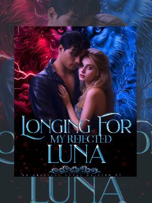 Longing For My Rejected Luna — by Erika002 — AlphaNovel