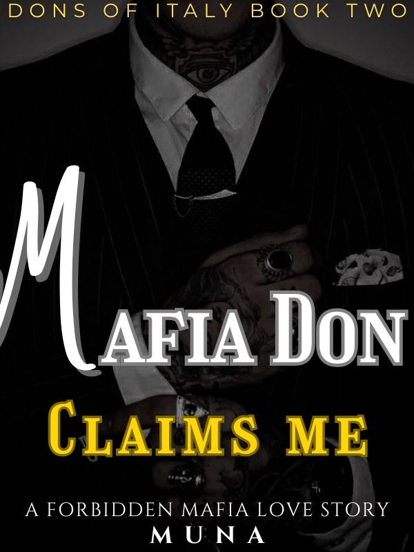 Mafia Don Claims Me (Book 2) — by Precious Muna — AlphaNovel