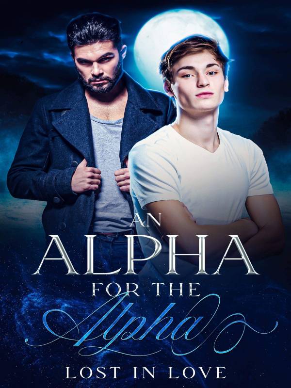 An alpha for the alpha — by Lost in love — AlphaNovel