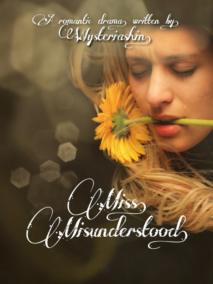Miss Misunderstood — by Wysteriashin — AlphaNovel