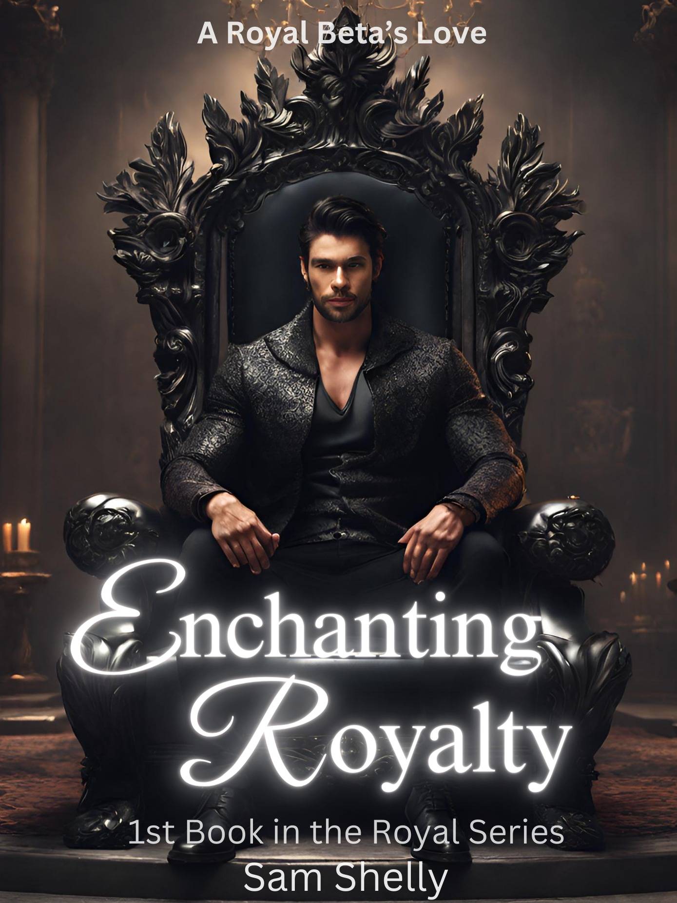 Enchanting Royalty — by Sam Shelly — AlphaNovel