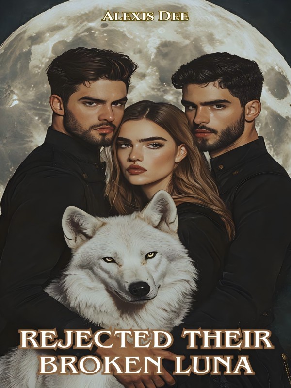 Rejected Their Broken Luna — by Alexis Dee — AlphaNovel