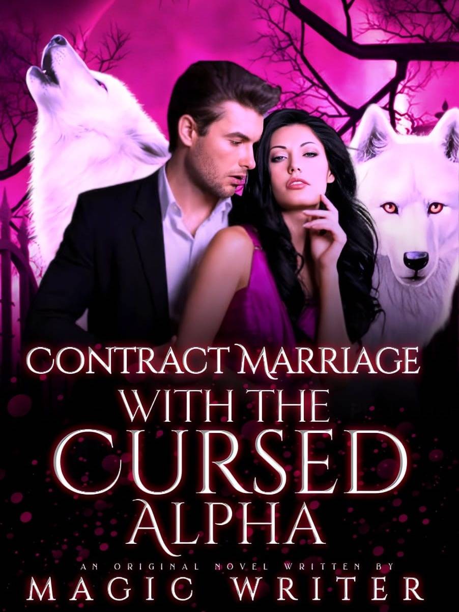 Contract Marriage with the cursed Alpha — by Magic writer — AlphaNovel