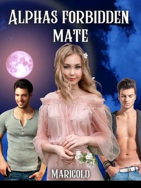 Alpha's Forbidden Mate — by Marigold — AlphaNovel
