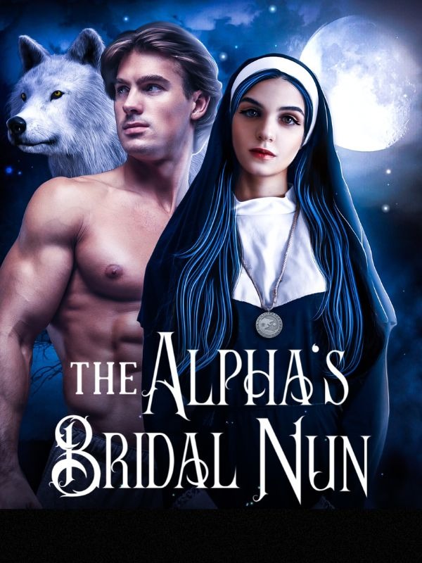 The Alpha's Bridal Nun — by Aly Wrights — AlphaNovel