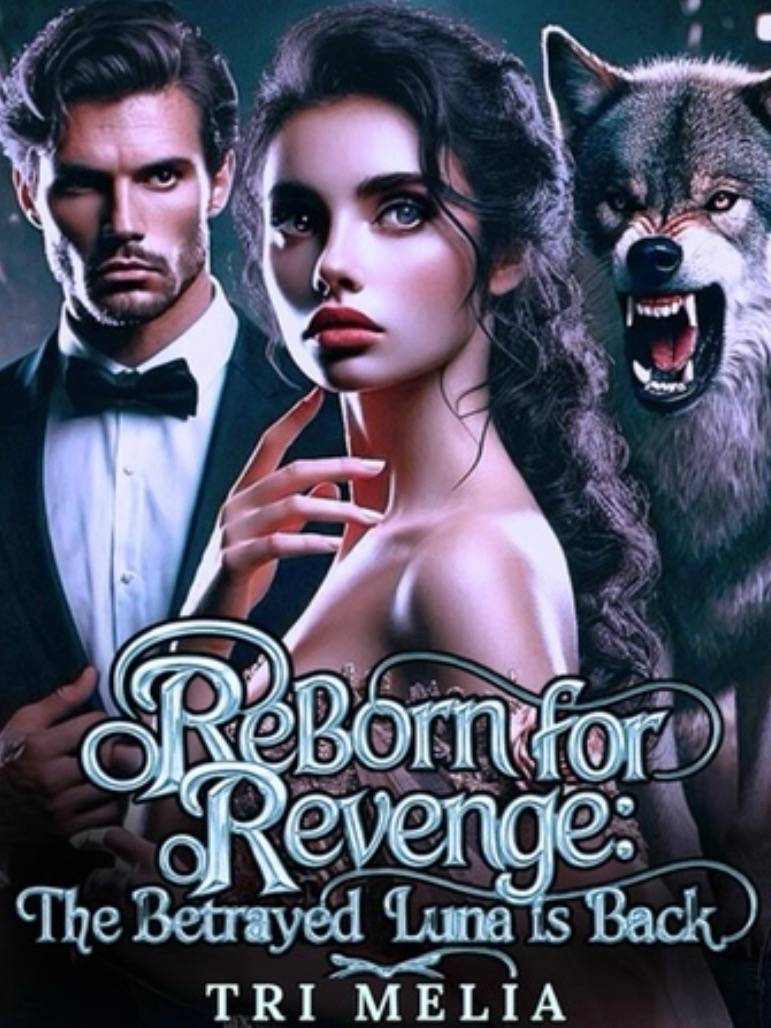 Reborn for revenge: the betrayed Luna is back — by Emelia’s pen — AlphaNovel