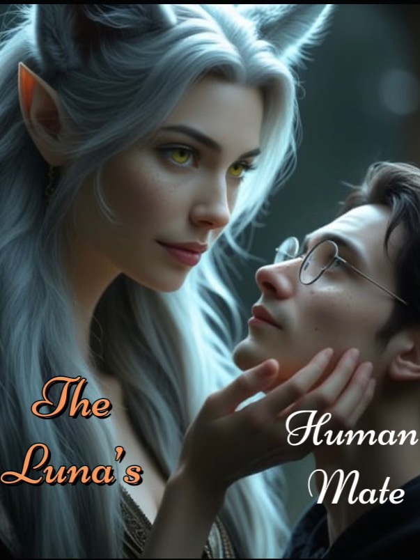 The Luna’s human mate — by Jane Frederick — AlphaNovel
