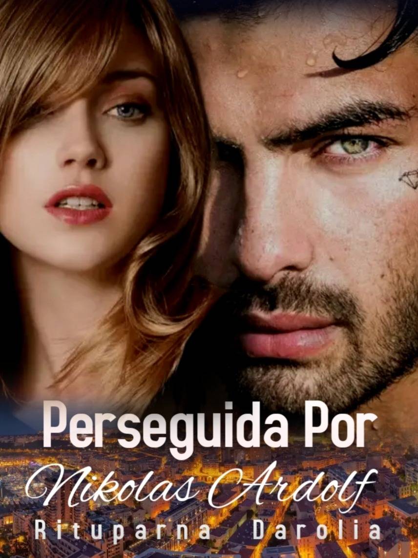 Perseguida por Nikolas Ardolf — by Rituparna Darolia — AlphaNovel