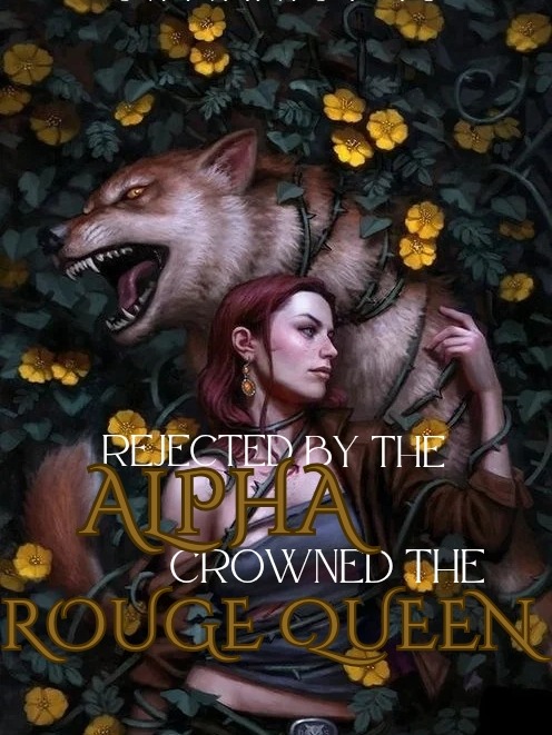 Rejected By The Alpha, Crowned The Rogue Queen — by Zimm — AlphaNovel