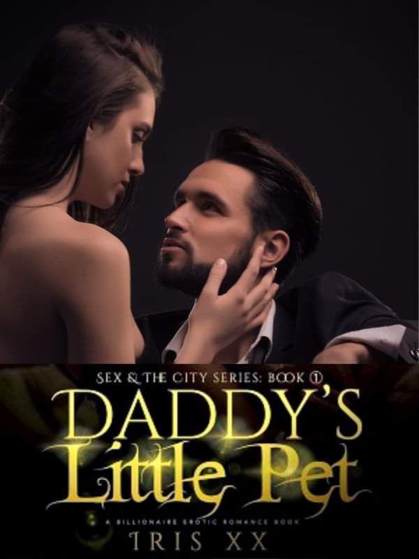 Daddy’s Little Pet | 18+ — by Author Iris — AlphaNovel