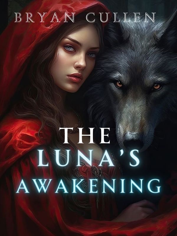 THE LUNA’S AWAKENING — by Berry white — AlphaNovel