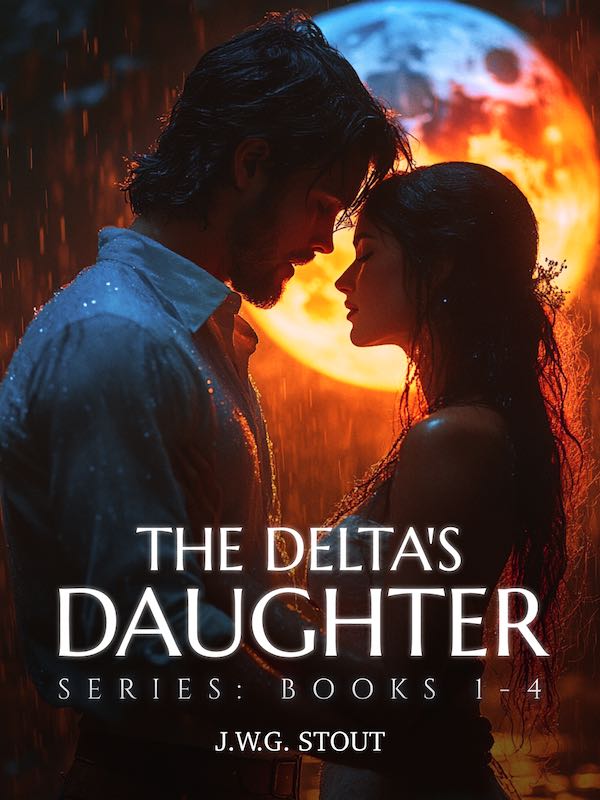 The Delta's Daughter — by JwgStout — AlphaNovel