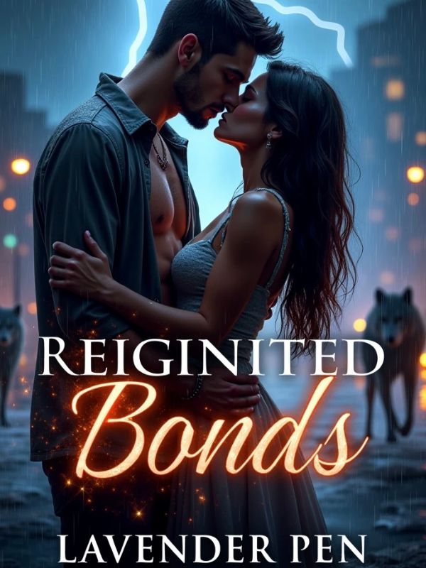 Reignited Bonds: The Return Of The Rejected Luna — by Author Lavender ...
