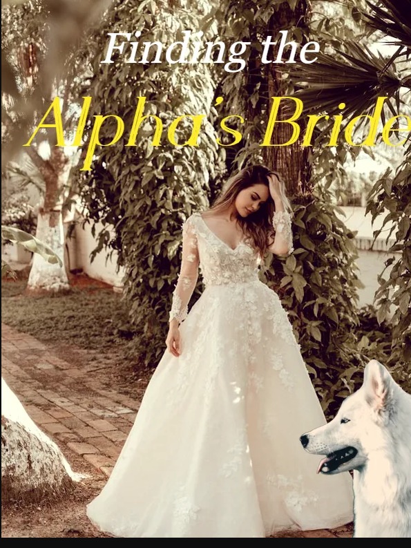 Finding The Alpha's Bride — by RediousInPaper — AlphaNovel