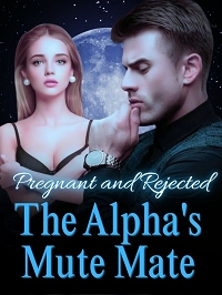 Pregnant and Rejected: The Alpha's Mute Mate — by Irene lucky — AlphaNovel