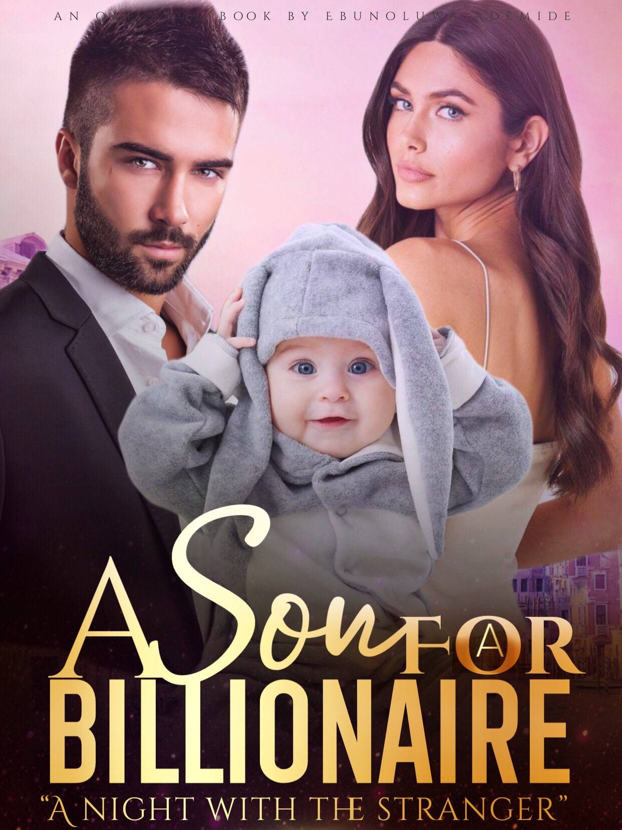 A Son For A Billionaire By Ebunoluwa Ademide Alphanovel